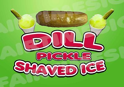 DILL PICKLE SHAVED ICE Concession Sign - Trailer, Restaurant 12" x 17 ...