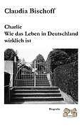 Charlie, wie das Leben in Deutschland wirklich ist | Buch ...