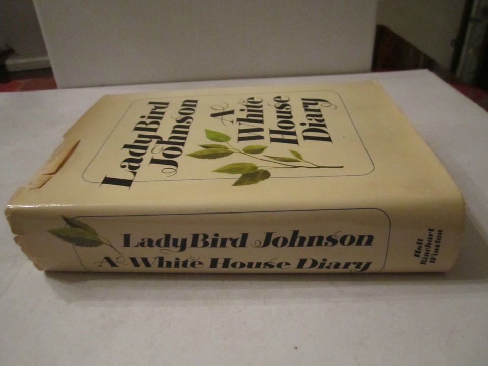 1970 LADY BIRD JOHNSON - A WHITE HOUSE DIARY - 1ST EDITION - WITH DUST ...