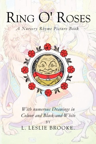 RING O' ROSES: A NURSERY RHYME PICTURE BOOK By L. Leslie Brooke **BRAND ...