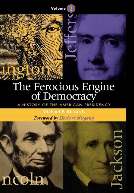 The Ferocious Engine of Democracy von Michael P. Riccards (1997 ...