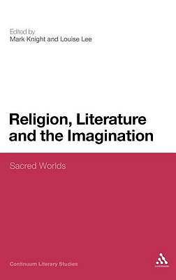 Religion, Literature and the Imagination: Sacred Worlds by Dr Mark ...