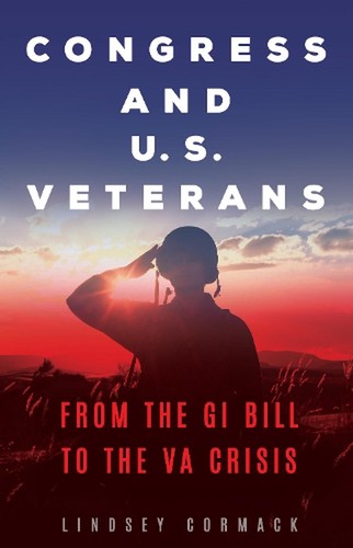 Congress and U.S. Veterans: From the GI Bill to the VA Crisis by ...