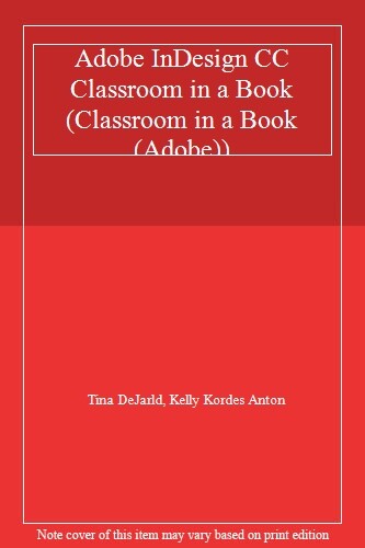 Adobe InDesign CC Classroom in a Book (Classroo, DeJarld, Anton ...