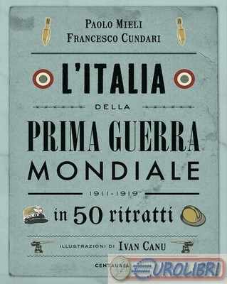 9788869214714 Francesco Cundari L'Italia della prima guerra mondiale in ...