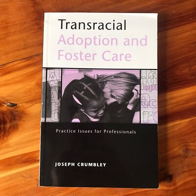 Transracial Adoption and Foster Care by Joseph Crumbley, Paperback | eBay