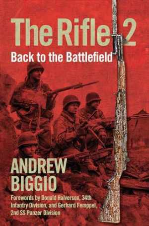 Rifle 2: Back to the Battlefield - Hardcover, by Biggio Andrew - Good ...