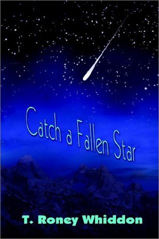 CATCH A FALLEN STAR By T. Roney Whiddon **BRAND NEW** 9781403306838 | eBay