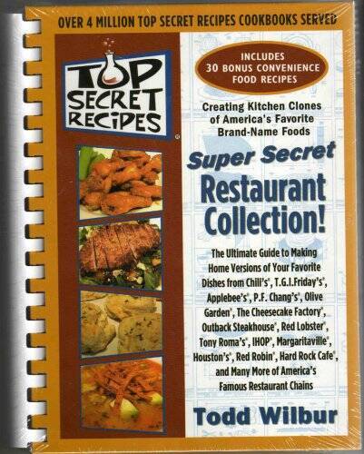 Top Secret Recipes: (Creating kitchen clones of America's favorite b ...