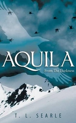 Aquila: From The Darkness by T.L. Searle (English) Paperback Book ...