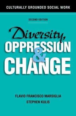 Diversity, Oppression, and Change: Culturally Grounded Social Work ...