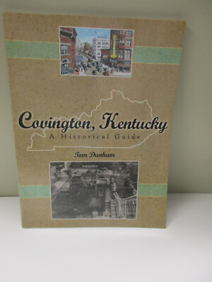 Covington Kentucky A Historical Guide by Tom Dunham SB Book History KY ...