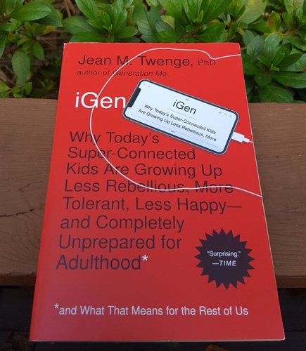 IGen : Why Today's Super-Connected Kids Are Growing up Less Rebellious ...