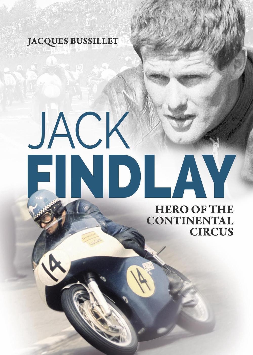 Jack Findlay: Hero of the Continental Circus by Jacques Bussillet ...
