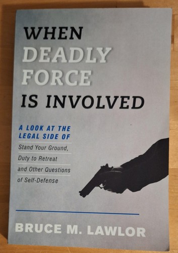 When Deadly Force is Involved by Bruce M. Lawlor | eBay