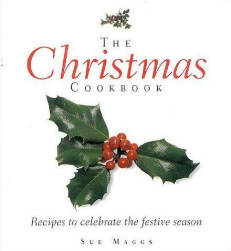 The Christmas Cookbook: Festive Food for Family and Friends hardcover ...