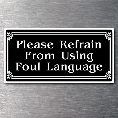 Please refrain from using foul language Sticker water/fade proof vinyl ...
