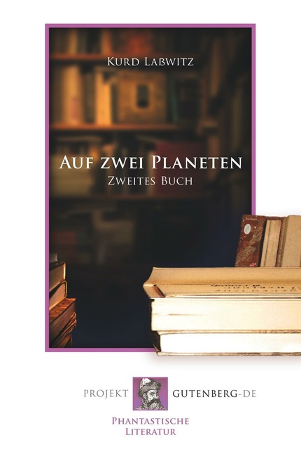 Auf zwei Planeten. Zweites Buch von Kurd Laßwitz (2017, Taschenbuch ...