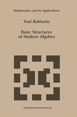 Basic Structures of Modern Algebra by Y. Bahturin (Hardcover, 1993) for ...