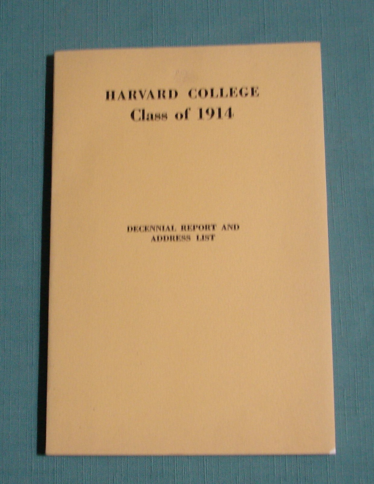 CLASS OF 1914 HARVARD COLLEGE (UNIVERSITY) 10TH YEAR ANNIVERSITY ...