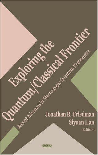 Exploring the Quantum/Classical Frontier : Recent Advances in ...
