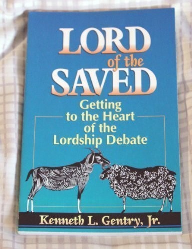 Kenneth L Gentry Lord of the Saved (Paperback) (UK IMPORT ...