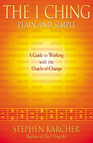 Stephen Karcher The I Ching Plain and Simple (Poche) | eBay