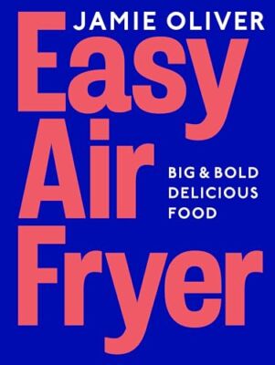 Easy Air Fryer by Jamie Oliver NEW BOOK | eBay UK