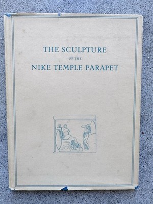 The Sculpture of the Nike Temple Parapet Rhys Carpenter 1929 Harvard ...