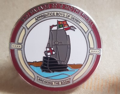 Apprentice Boys Of Derry, SAC 2019 Motherwell Parade Badge, Loyalists ...