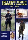KGB and Soviet Security: Uniforms and Militaria 1917-1991 in Col ...