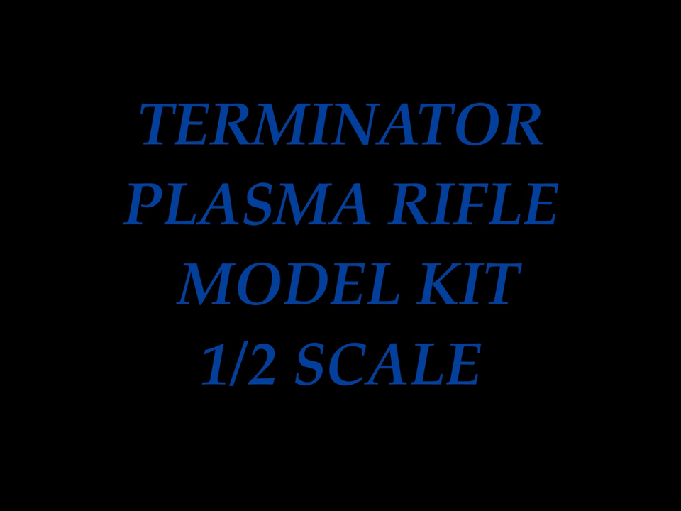 TERMINATOR 40WATT PLASMA RIFLE MODEL KIT | eBay