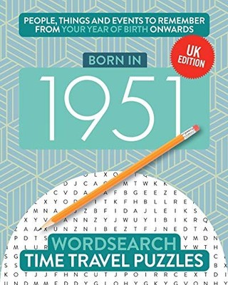 Born in 1951: Your Life in Wordsearch Puzzles: by Time Travel Puzzles ...