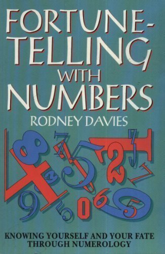 Fortune-Telling With Numbers: Knowing Yourself and Your Fate Through ...
