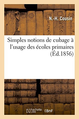 Simples notions de cubage a l'usage des ecoles primaires 9782011308443 ...