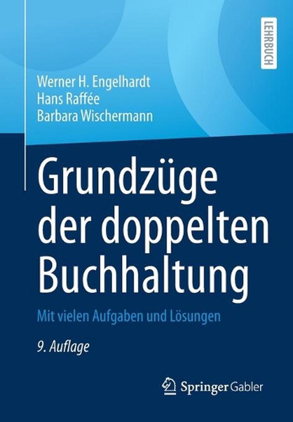 Grundzge der doppelten Buchhaltung: Mit vielen Aufgaben und L?sungen by Werner H 9783658181444 ...