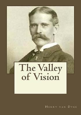 Valley of Vision by Henry Van Dyke (2017, Trade Paperback) for sale ...