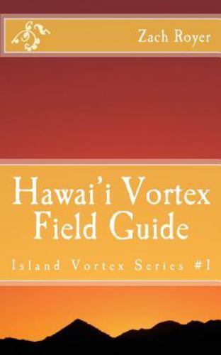 Hawai'i Vortex Field Guide by Zach Royer (2014, Trade Paperback) for sale online | eBay