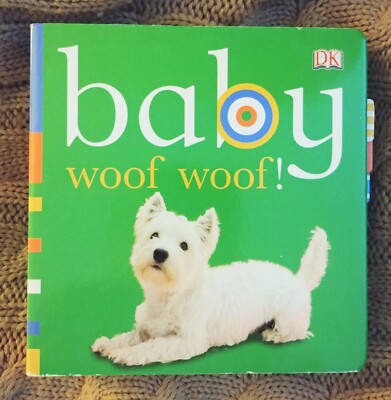 Baby Woof Woof by DK 2009 Children's Board Books Dog West highland ...