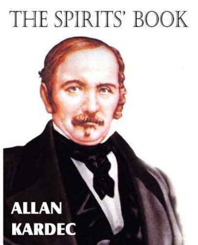 The Spirits' Book by Kardec, Allan 9781612038988| eBay