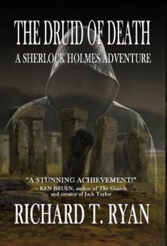 The Druid of Death - A Sherlock Holmes Adventure by Richard T. Ryan ...