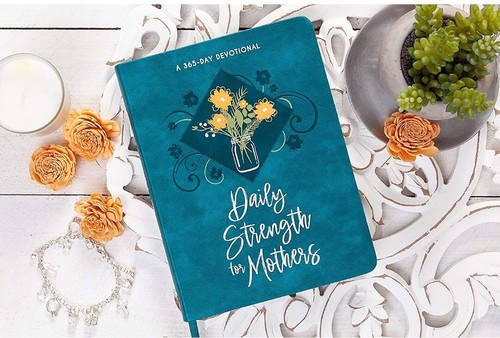 Daily Strength for Mothers: A 365-Day Devotional~ A Beautiful Gift ...