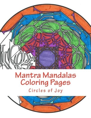 MANTRA MANDALAS COLORING PAGES VOL. 5: CIRCLES OF JOY By Kristin G ...