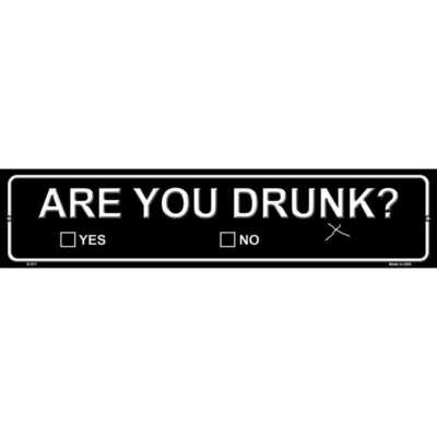 Are You Drunk Novelty Metal Small Street Sign K-511 | eBay