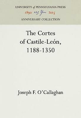 The Cortes of Castile-Leon, 1188-1350 by Joseph F. O'Callaghan ...