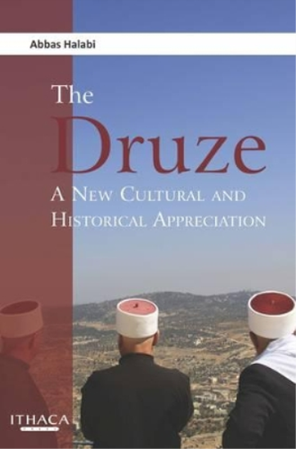 The Druze : Culture, History, Prospects by Abbas Halabi (2014 ...
