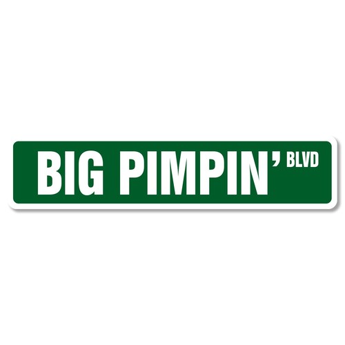 BIG PIMPIN Aluminum Street Sign pimp money rap hip hop | Indoor/Outdoor ...