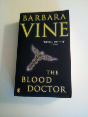 THE BLOOD DOCOR - A NOVEL BY BARBARA VINE - PAPERBACK. COPYRIGHT 2002 ...