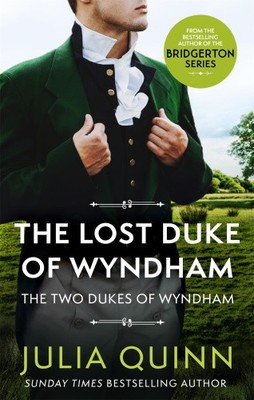 The Lost Duke Of Wyndham: by the bestselling author of Bridgerton (Two ...