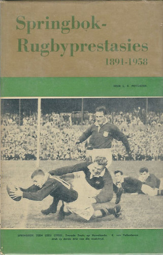 SPRINGBOK RUGBYPRESTASIES BOOK 1891-1958 POTGIETER SOUTH AFRICA RUGBY ...